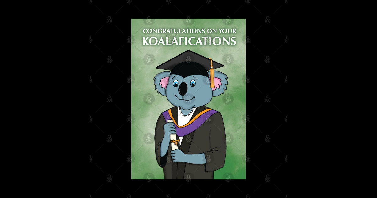 Congratulations on your Koalafications - Koala - Posters and Art Prints | TeePublic