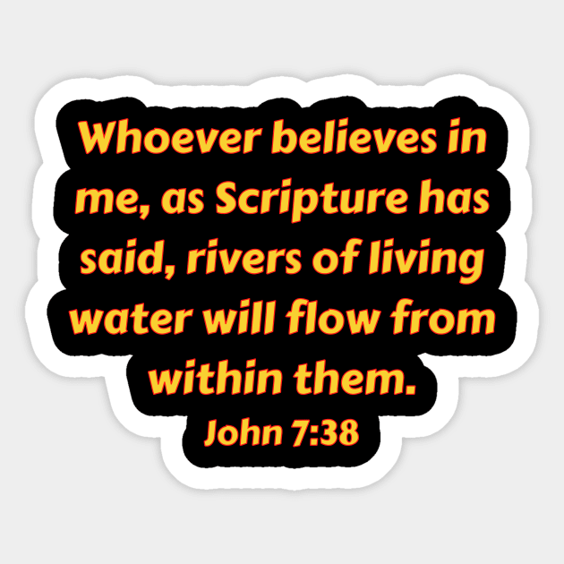 Bible Verse John 7:38 - John 738 - Sticker | TeePublic