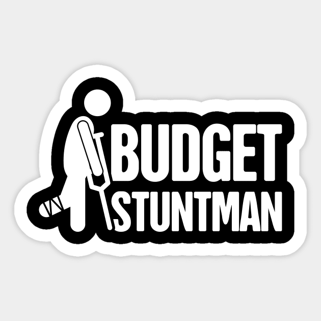 Stuntman - Funny Broken Leg Get Well - Broken Leg - Sticker | TeePublic
