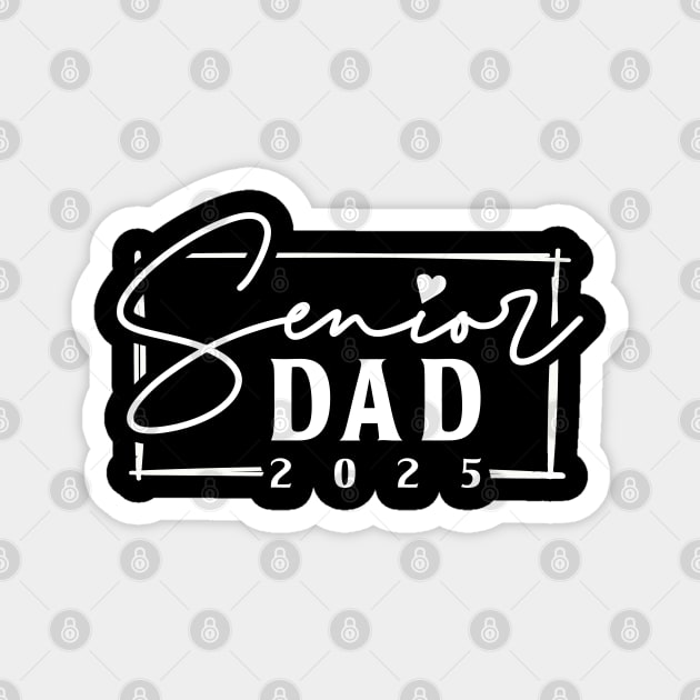 Class of 2025 Senior Dad 2025 Funny Senior Dad - Class Of 2025 - Magnet ...