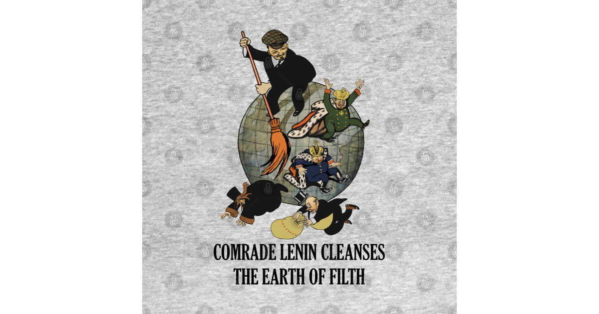 Comrade Lenin Cleanses the Earth of Filth Translated - Soviet ...