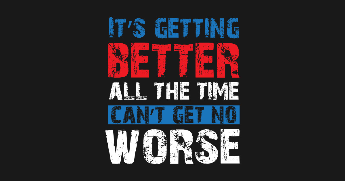 Its Getting Better Motivational quotes for success in life - The ...