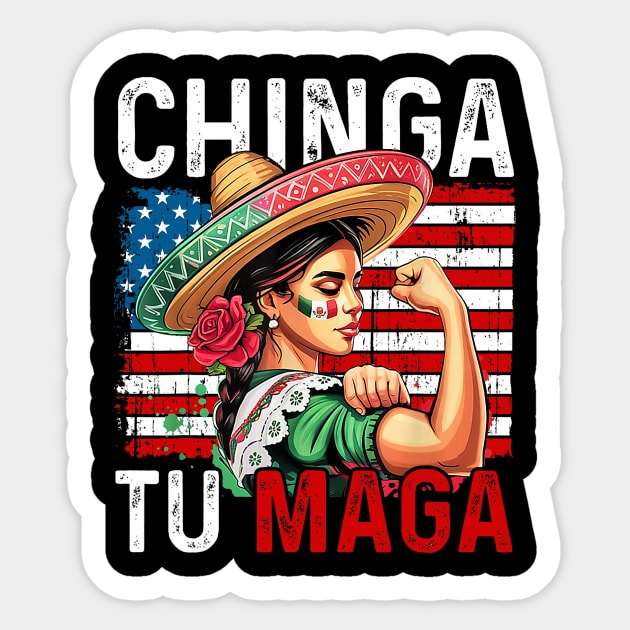 Chinga-Tu-Maga - Chinga La Migra - Sticker | TeePublic