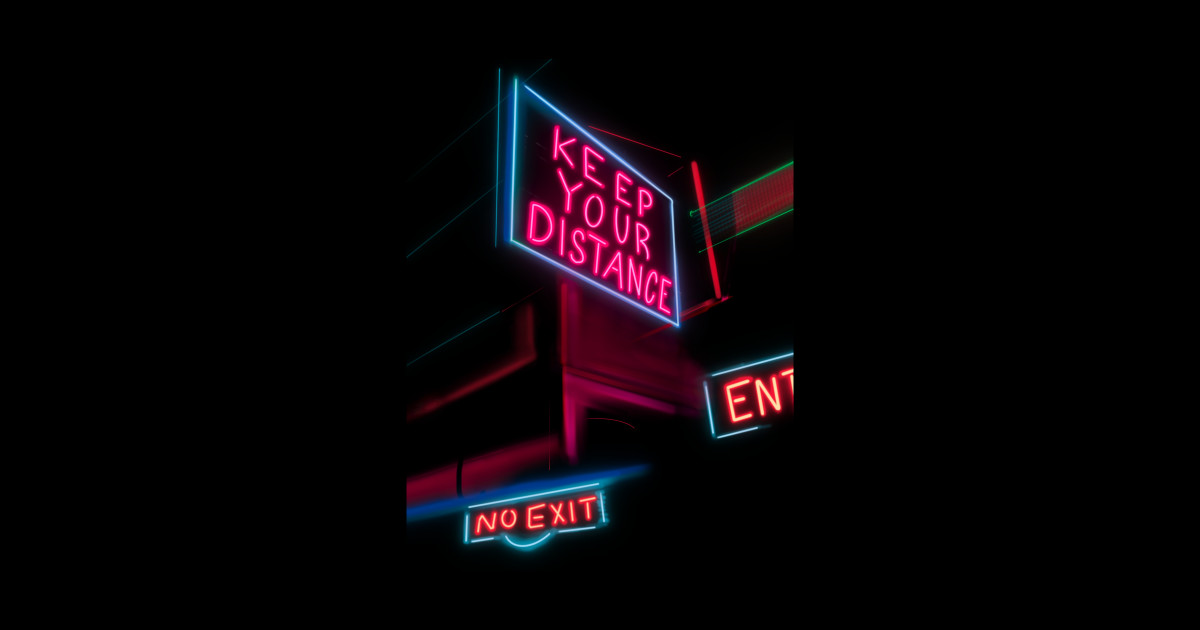 KEEP YOUR DISTANCE NEON SIGN - Neon - Sticker | TeePublic