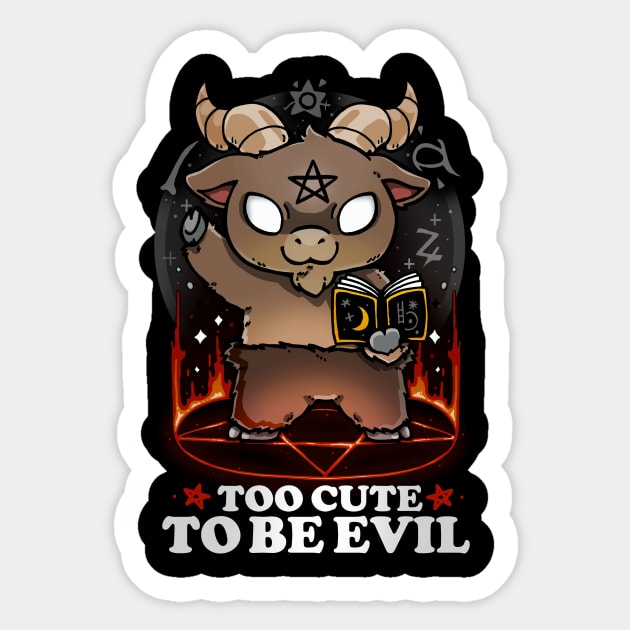 Too Cute to Be Evil - Evil - Sticker | TeePublic