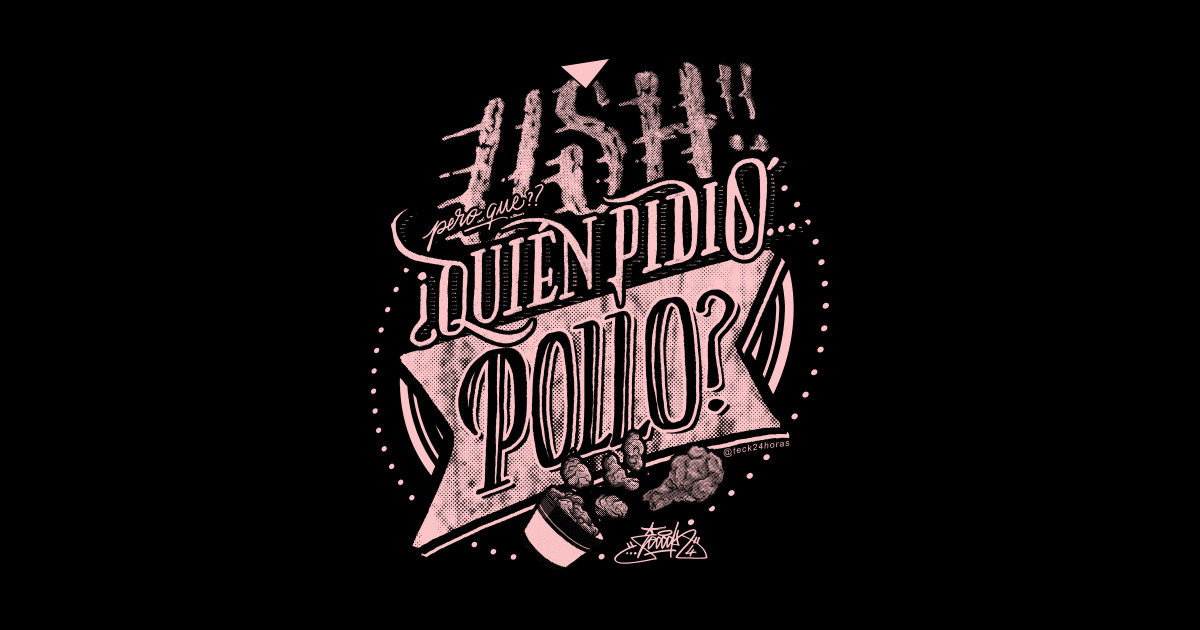 USH !! Quien pidió pollo? - Lettering - Sticker | TeePublic