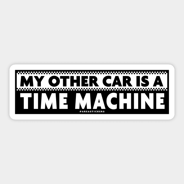 My other car is a TIME MACHINE - Car Bumper - Sticker | TeePublic
