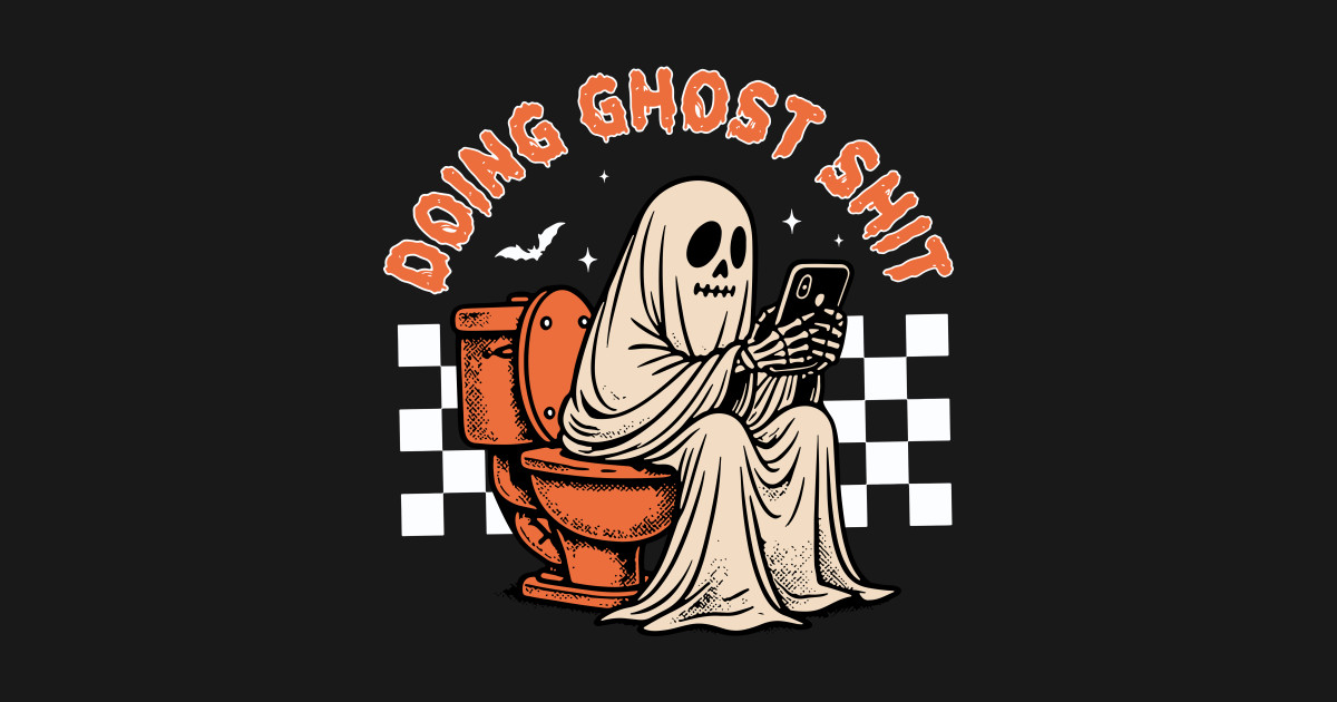 Doing Ghost Shit Halloween - Doing Ghost Shit Halloween - T-Shirt ...
