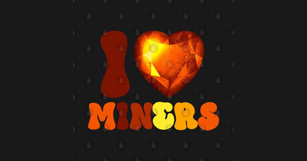 I love miners, groovy lettrrs funny - Miners - T-Shirt | TeePublic