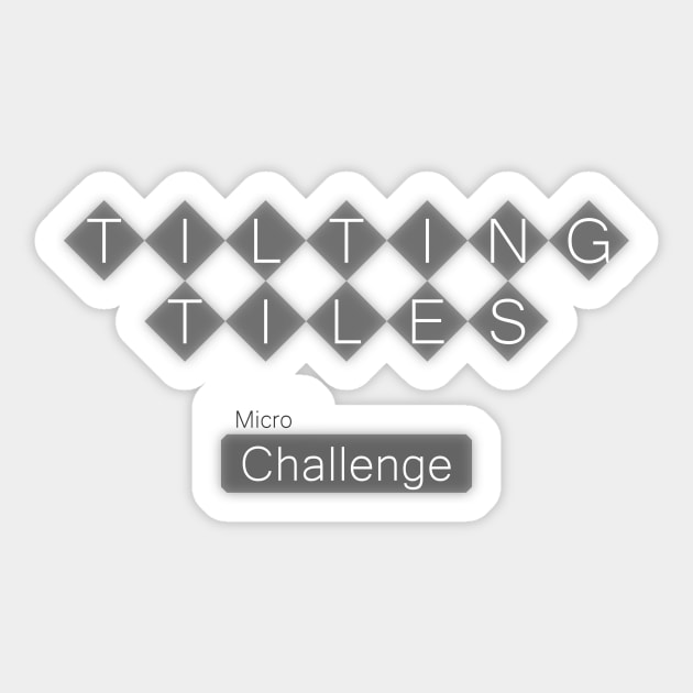 Tilting Tiles Micro Challenge Logo Tee - Tiles - Sticker | TeePublic