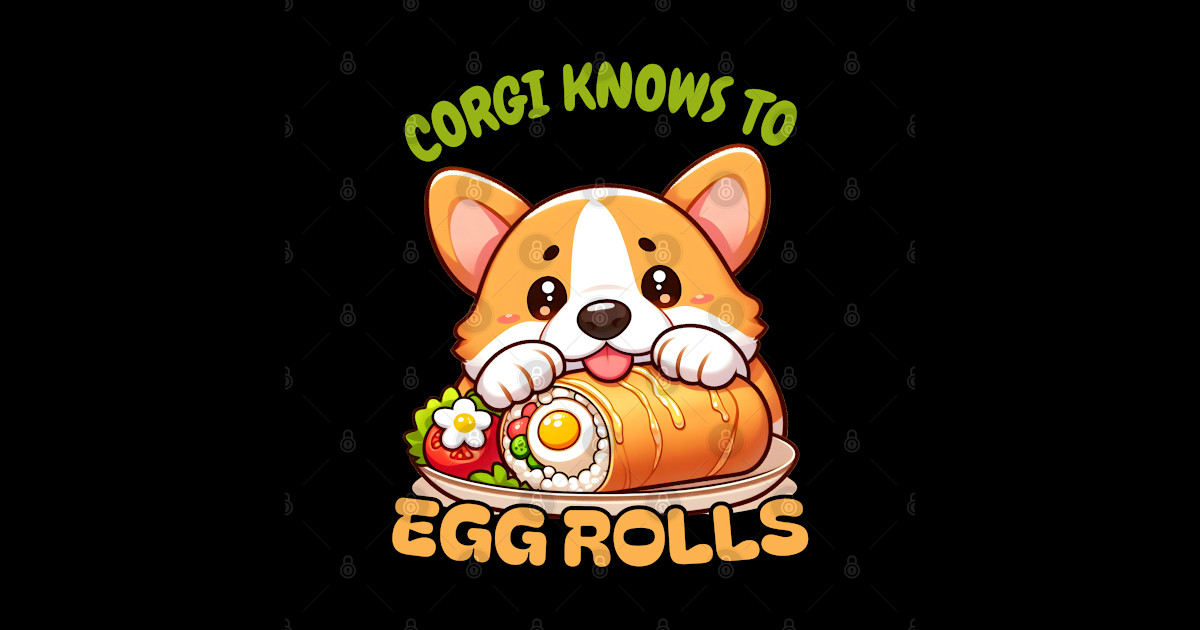 Corgi egg roll - Egg Roll - Sticker | TeePublic