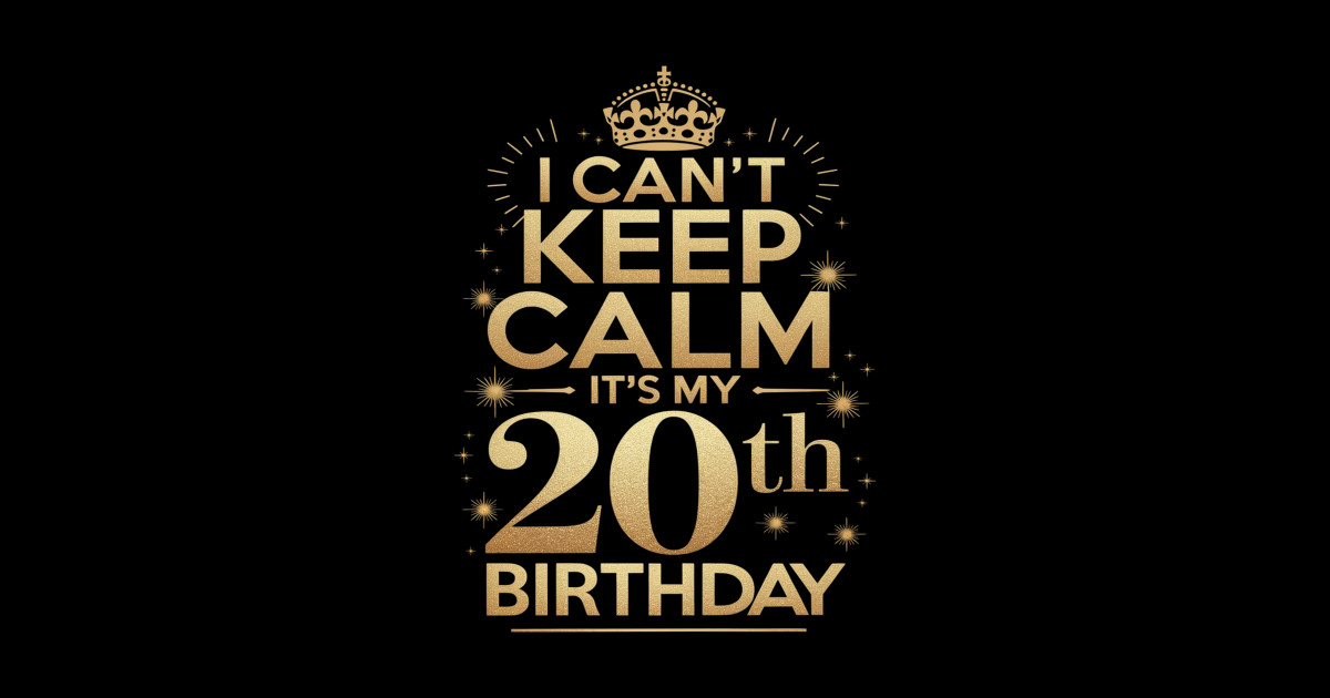 20 Year Old Men Women Birthday It's My 20th Birthday - 20 Year Old Men ...