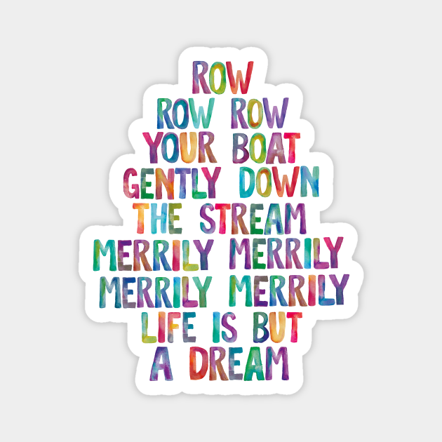 Row Row Row Your Boat Gently Down The Stream Merily Merily Merily ...