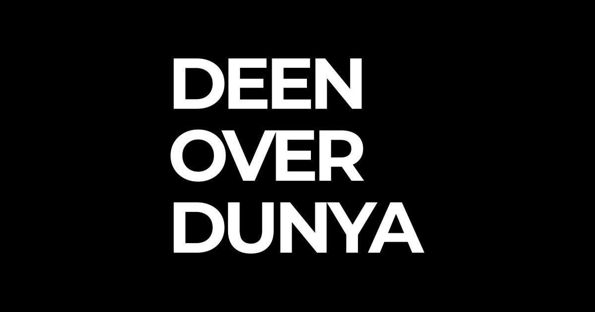 Islamic Deen Over Dunya - Islamic - Sticker | TeePublic