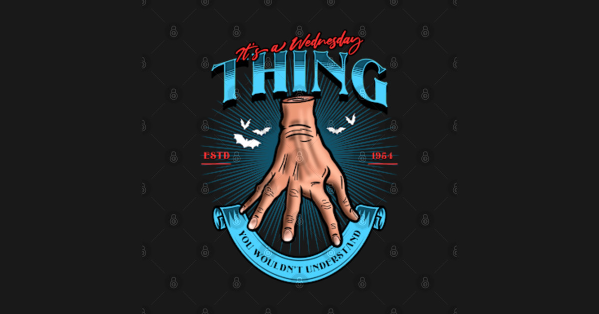 It's A Wednesday Thing - Wednesday Thing - T-Shirt | TeePublic