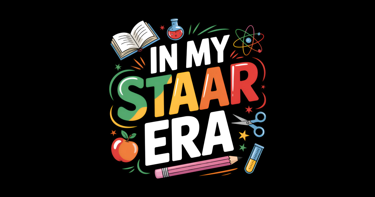 In My STAAR Era Funny Testing Week Teacher - Funny Testing - Sticker ...