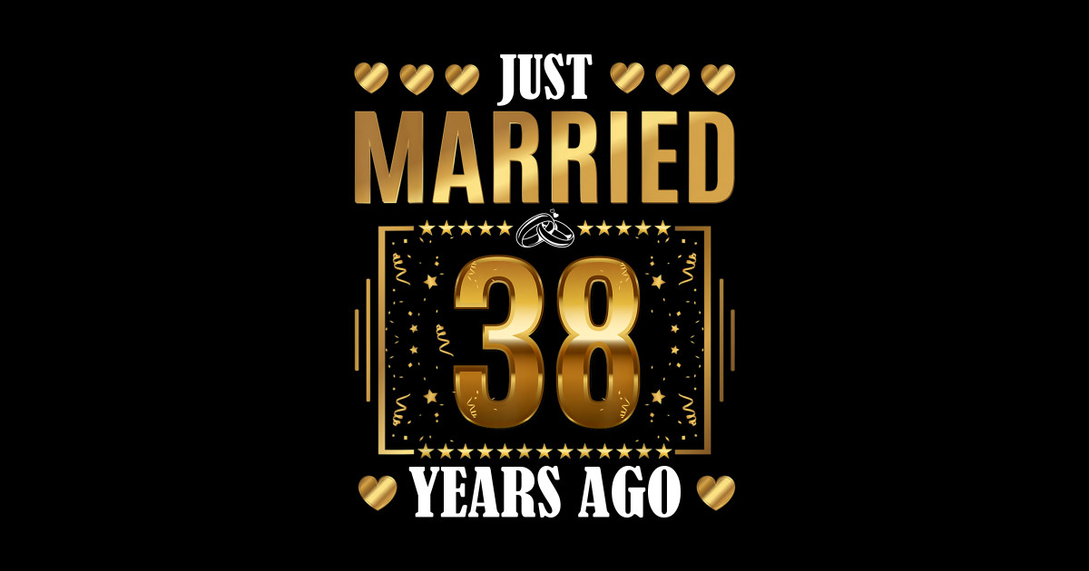 Just Married 38 Years Ago 38th Wedding Anniversary Couples - Wedding ...