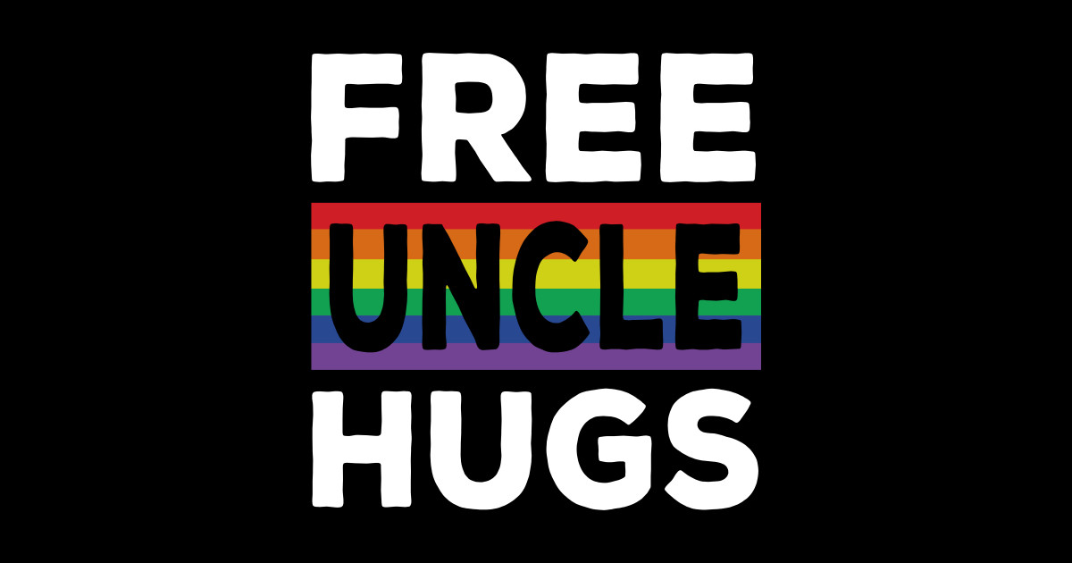 Free Uncle Hugs LGBT Rainbow Pride Month Proud Uncle - Free Uncle Hugs Lgbt Rainbow Pride ...