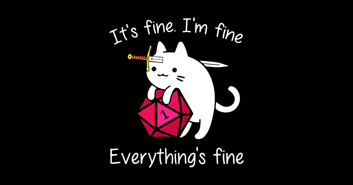 Its Fine Im Fine Everythings Fine Cats - Its Fine Im Fine - Sticker ...
