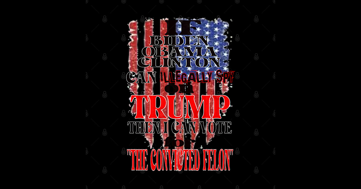 Vote for Donald Trump the Convicted Felon - Im Voting For The Convicted ...