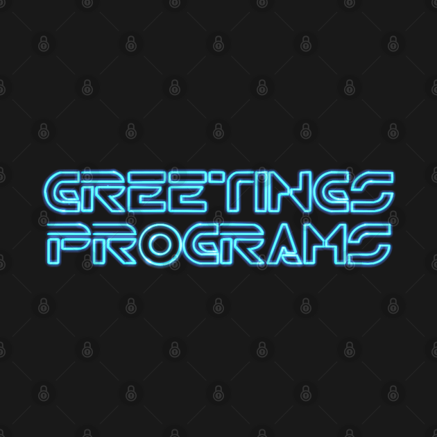 Greetings Programs - Tron - T-Shirt | TeePublic