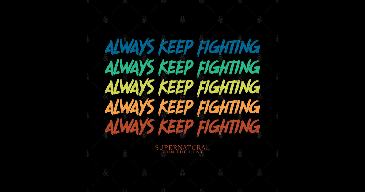 Always Keep Fighting | SPN Rainbow Flag - Spn - Sticker | TeePublic