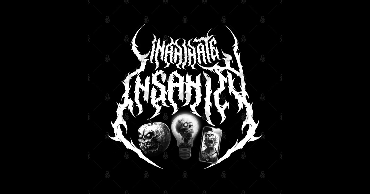 Inanimate Insanity death metal design - Inanimate - Sticker | TeePublic