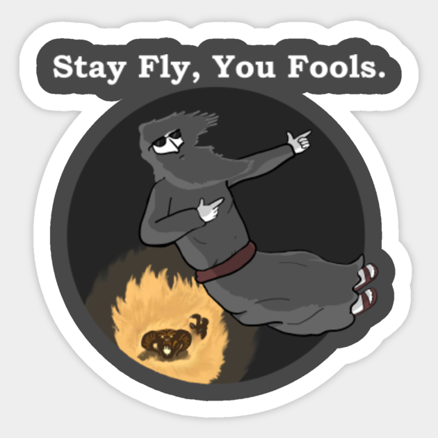 Stay Fly You Fools - Lord Of The Rings - Sticker | TeePublic
