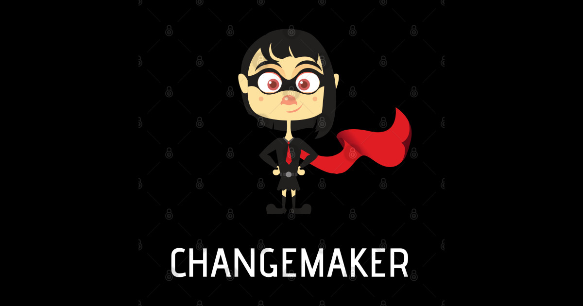 Changemaker Girl - Changemaker - T-Shirt | TeePublic