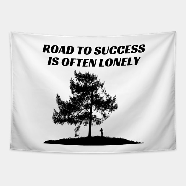 Road to Success is Often Lonely - Success - Tapestry | TeePublic