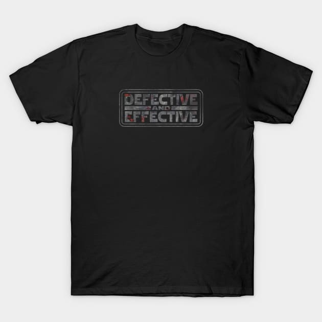 Defective and Effective - Star Wars - T-Shirt | TeePublic