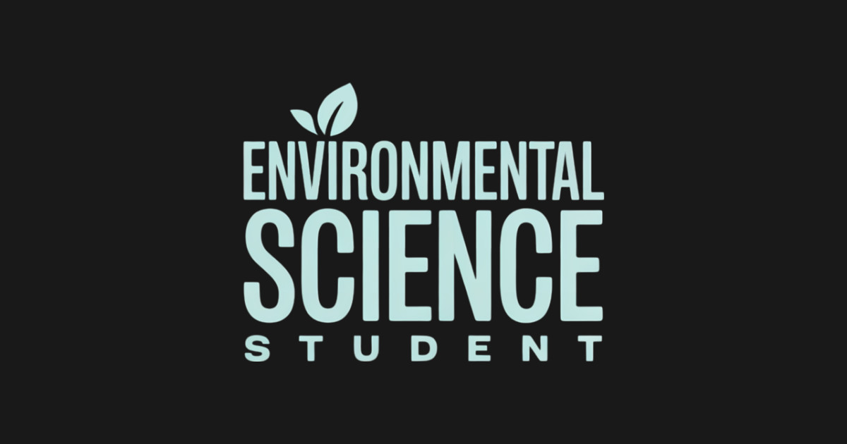 Environmental Science Stud Environmental Science Student - Environmental Science Stud - T-Shirt ...