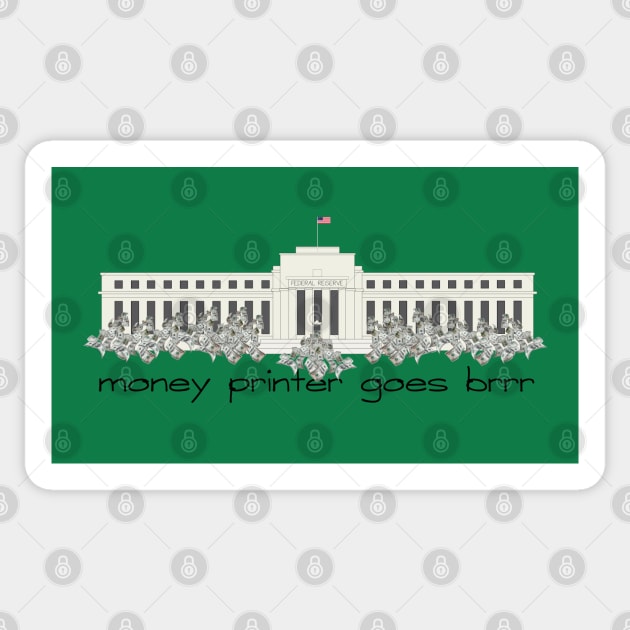 Money printer go brrr federal reserve - Money Printer Go Brrr - Sticker ...