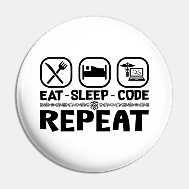 Eat Sleep Code Repeat Medical Coder Coding T Coder Pin Teepublic
