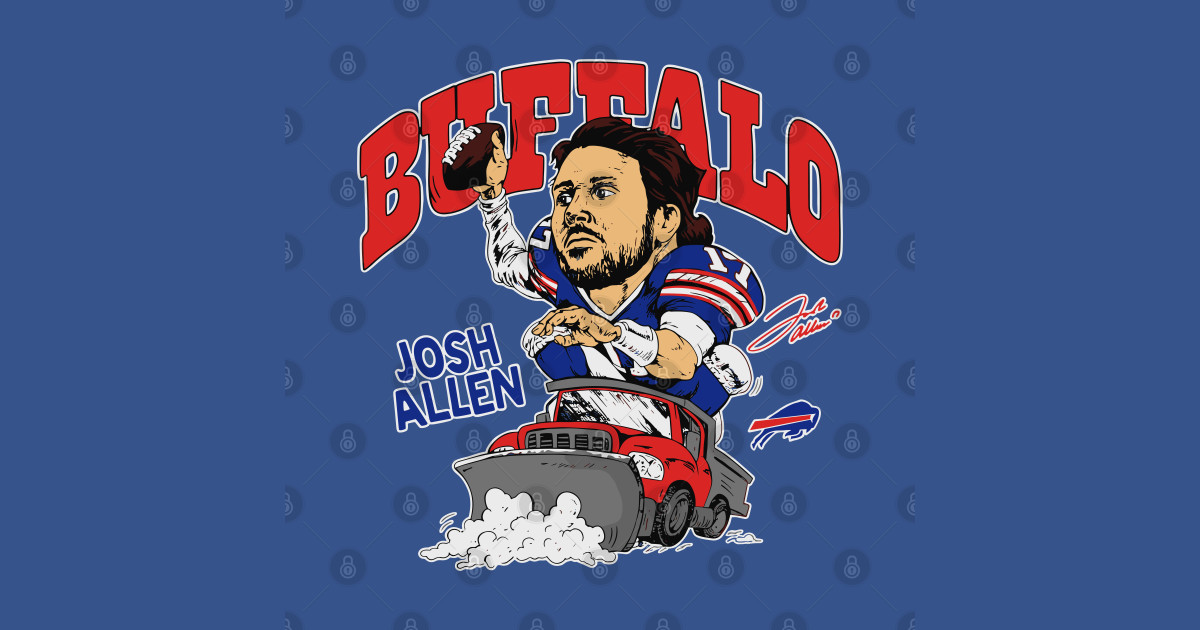 Josh Allen Buffalo Bills snow plow - Josh Allen - T-Shirt | TeePublic