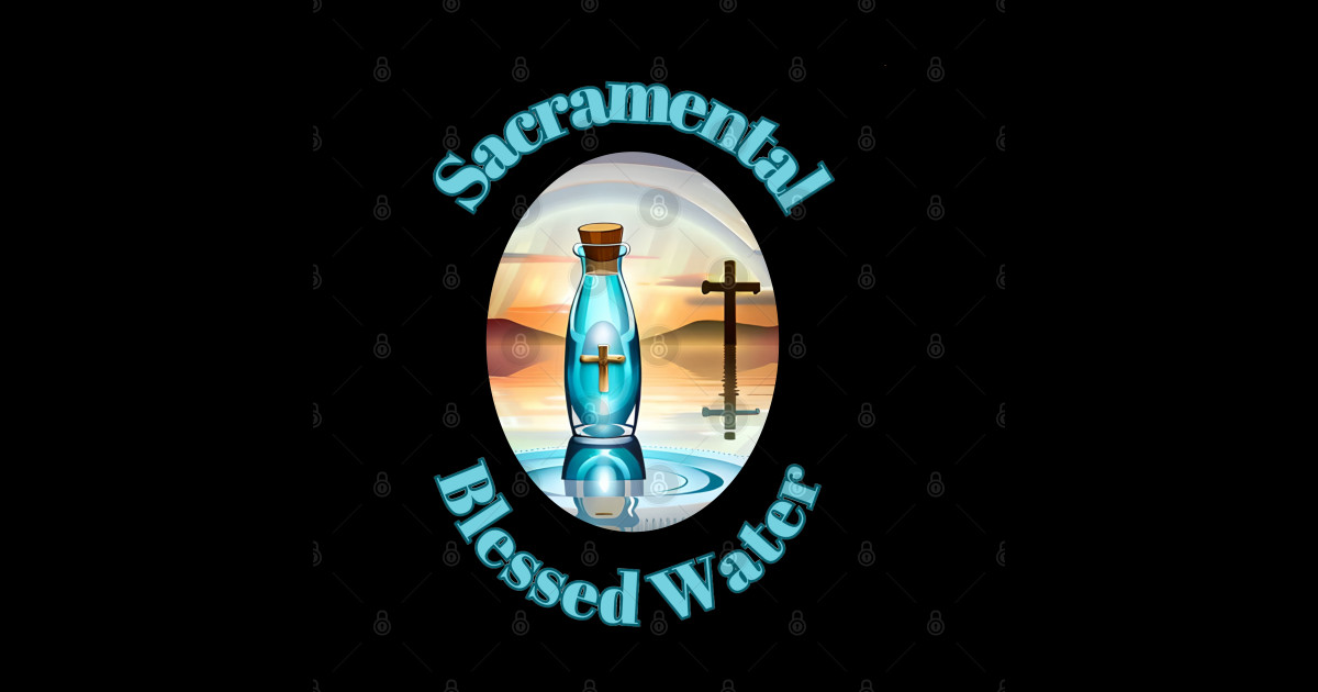 Holy Water Sacramental - Holy Water - Sticker | TeePublic