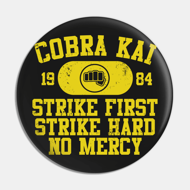 Cobra Kai Vintage Tee Motto (Fist) - Cobra Kai - Pin | TeePublic