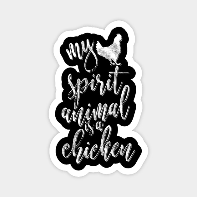 My spirit animal is a chicken - Chicken Lover - Magnet | TeePublic
