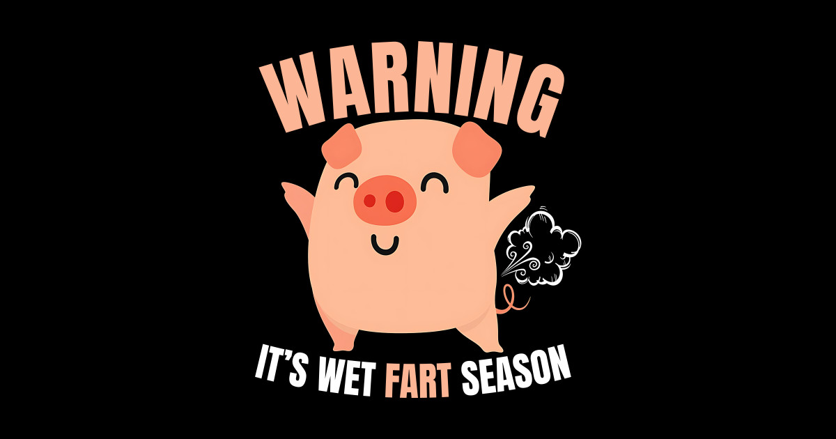 Warning Wet Fart Funny Meme Pig Retro Humor Joke Sarcastic - Warning ...