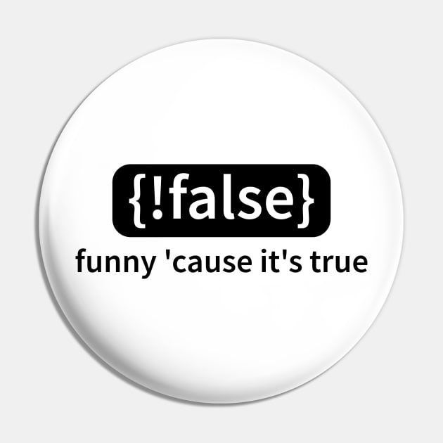 IT Source Code Not False True Humor Gift - Software Developer - Pin ...