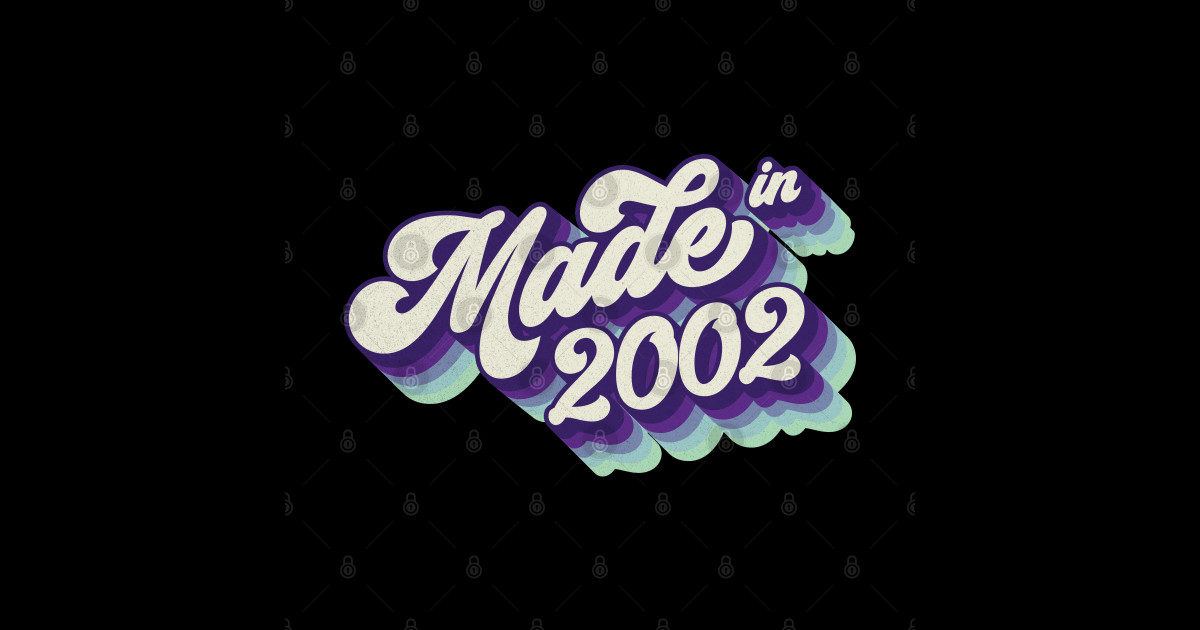 Made in 2002 - Birth Year - Sticker | TeePublic