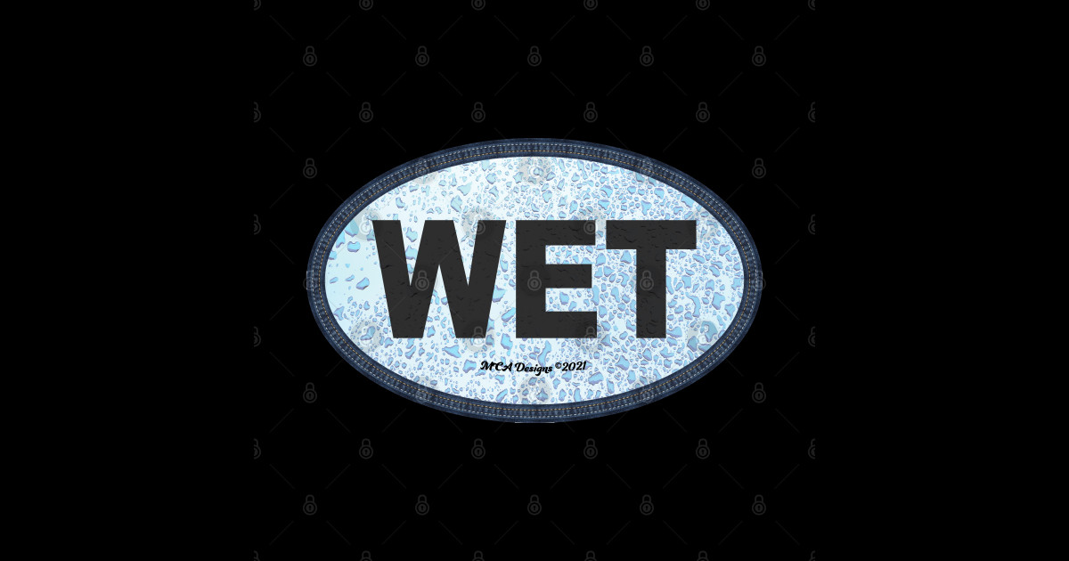 WET Euro Car Decal - Wet - Sticker | TeePublic