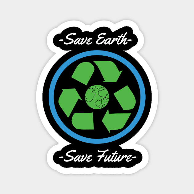 Save Earth Save Future - Earth Day - Magnet | TeePublic