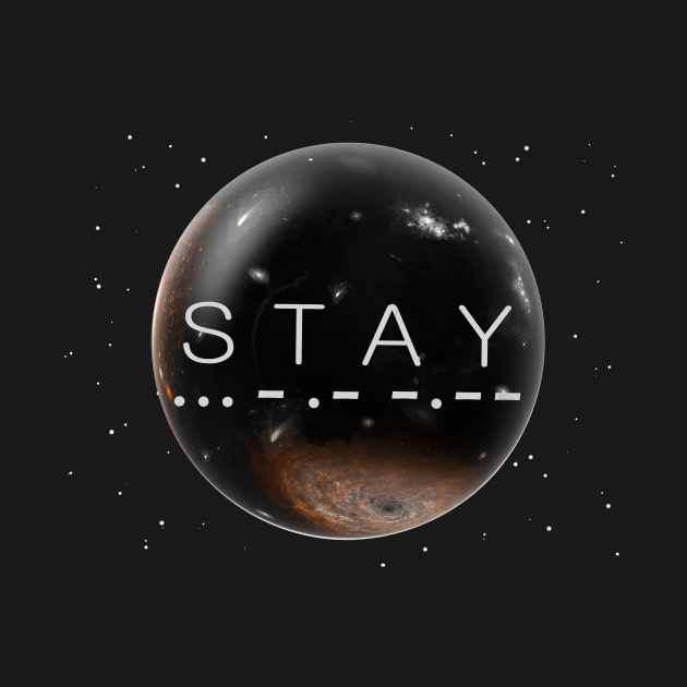 Stay - Interstellar - T-Shirt | TeePublic