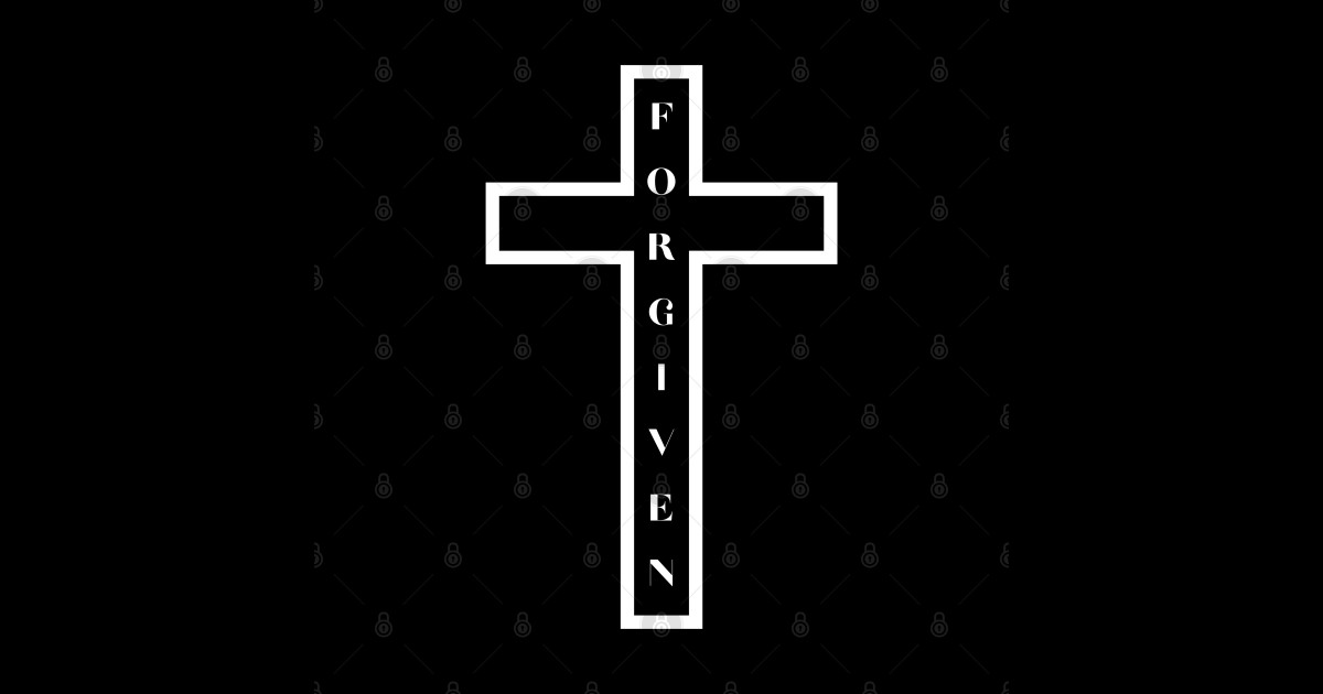FORGIVEN IN CROSS - Forgiven - Sticker | TeePublic