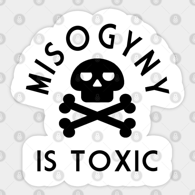 Misogyny Is Toxic - Misogyny - Sticker | TeePublic