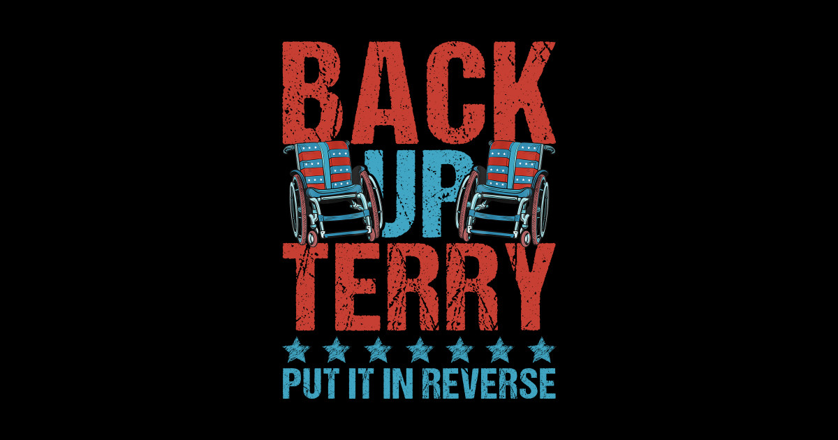 Back-Up Terry Put It In Reverse Firework Funny 4th Of July - Back Up ...