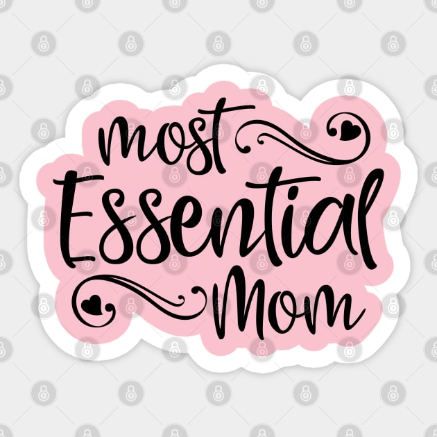 Most Essential Mom - Mom - Sticker | TeePublic