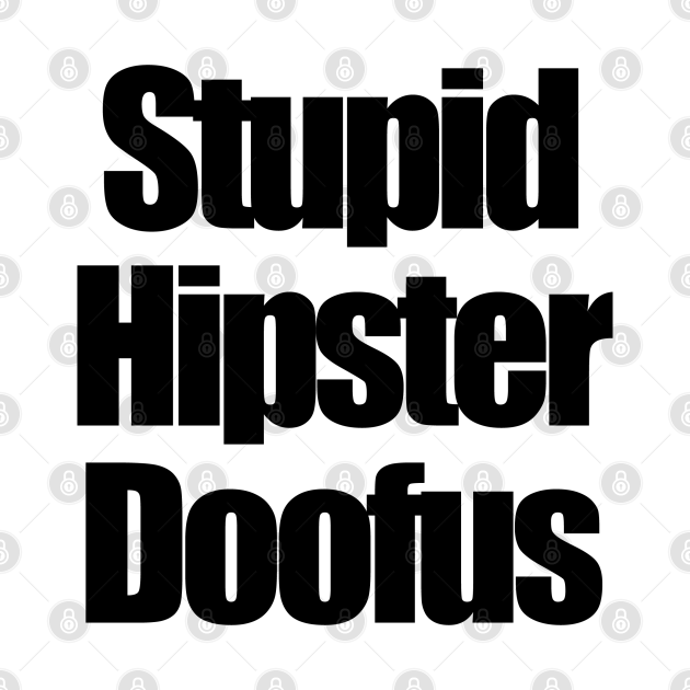 stupid hipster doofus - Seinfeld - Tank Top | TeePublic