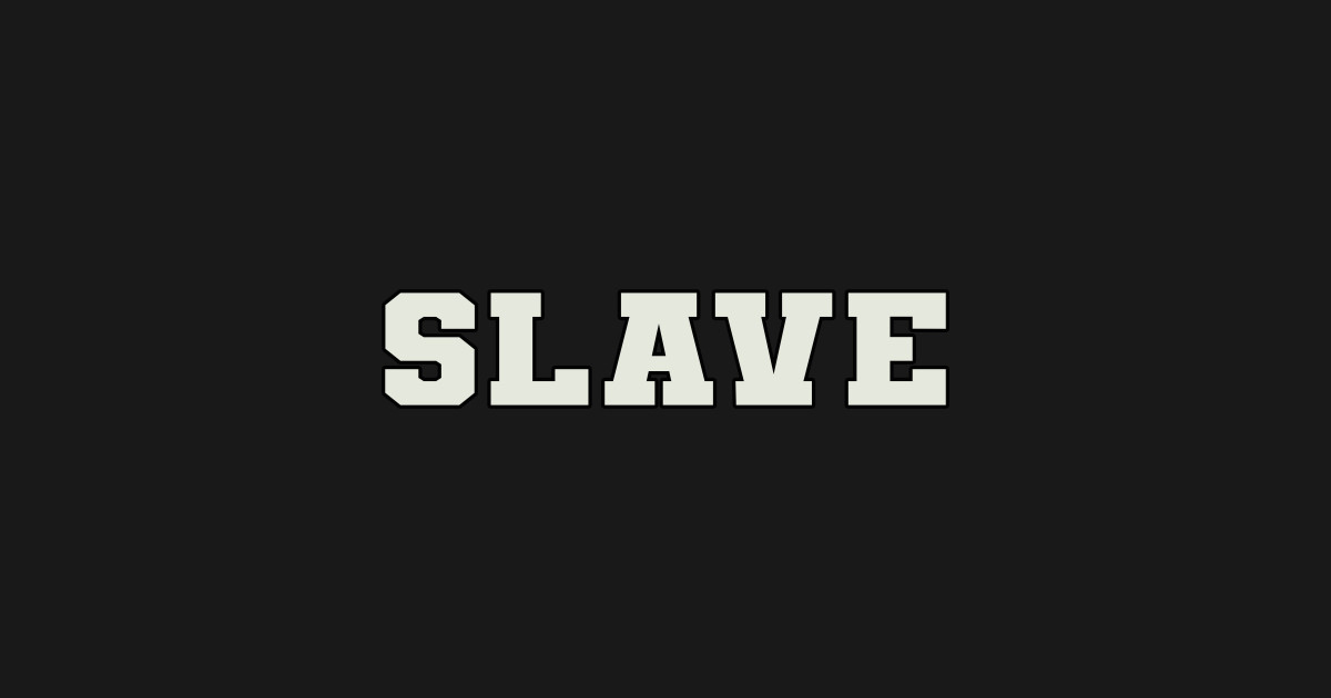 Slave Word - Fetish Art - T-Shirt | TeePublic